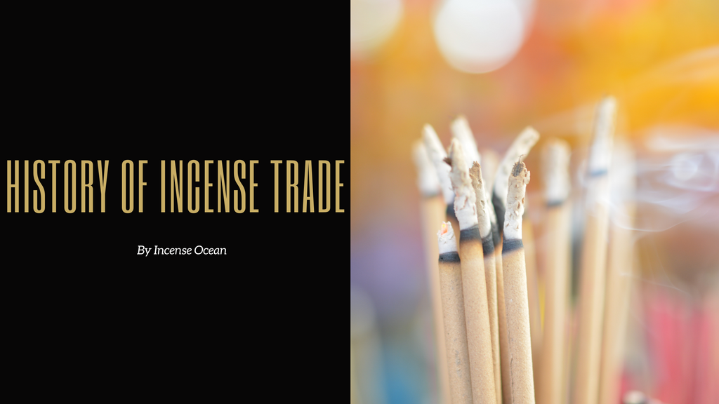 History Of Incense Trade - incenseocean