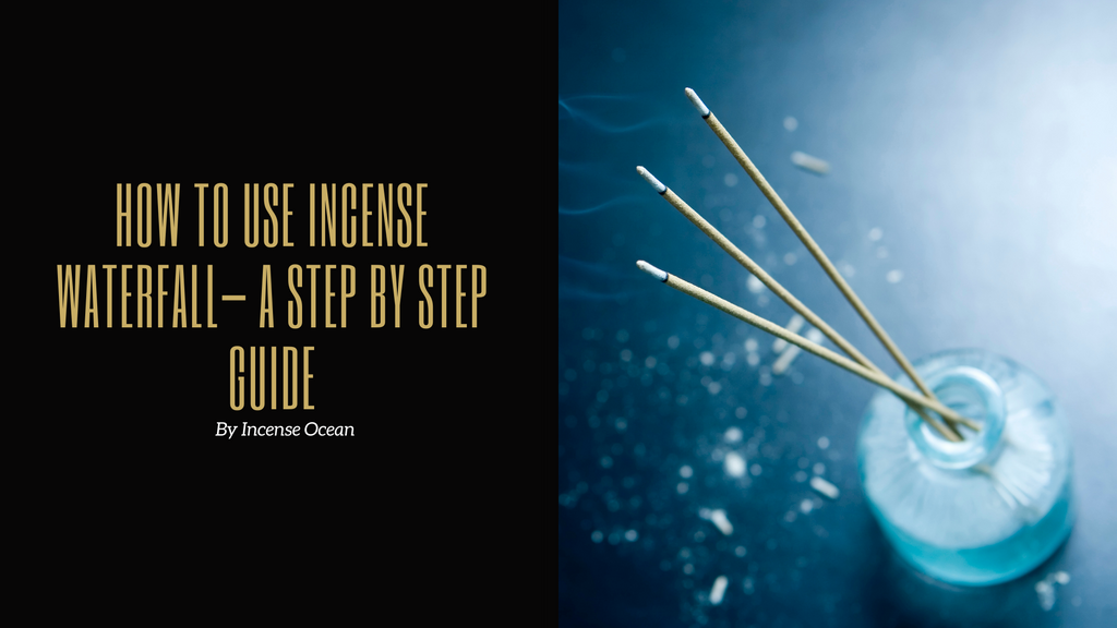 How To Use Incense Waterfall Burner – A Step By Step Guide - incenseocean