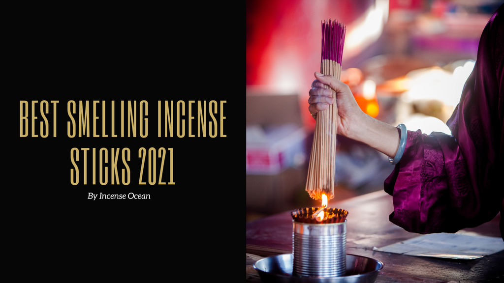 Best smelling incense sticks 2021 - incenseocean